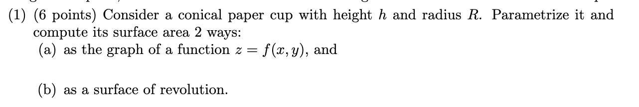 Solved (1) (6 points) Consider a conical paper cup with | Chegg.com