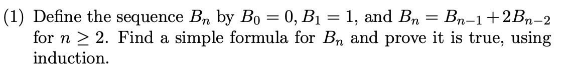 Solved 1) Define the sequence Bn by B0=0,B1=1, and | Chegg.com