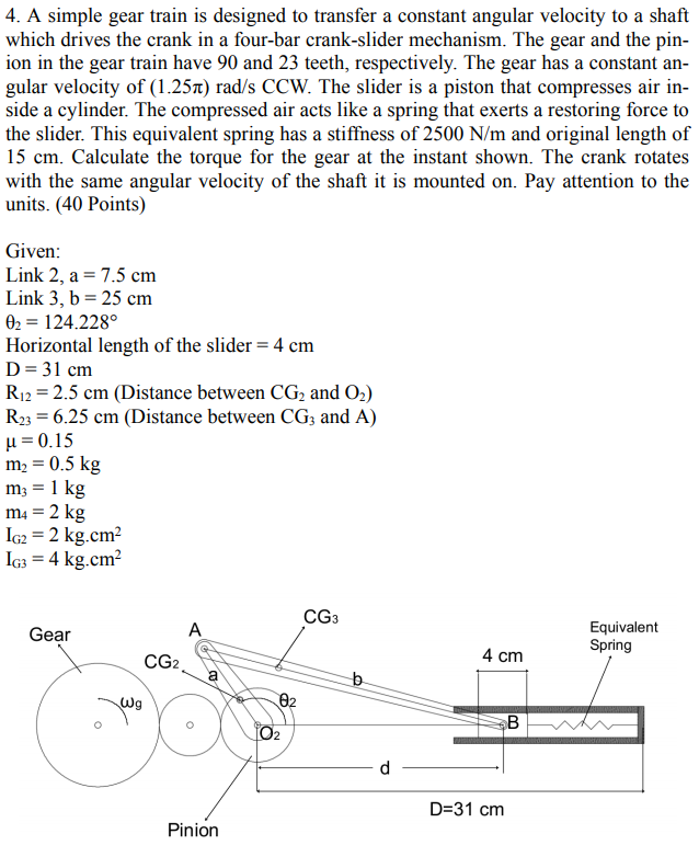 Solved 4. A simple gear train is designed to transfer a | Chegg.com