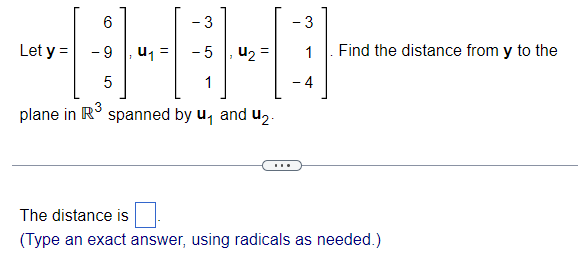 Solved Let y=⎣⎡6−95⎦⎤,u1=⎣⎡−3−51⎦⎤,u2=⎣⎡−31−4⎦⎤. Find the | Chegg.com