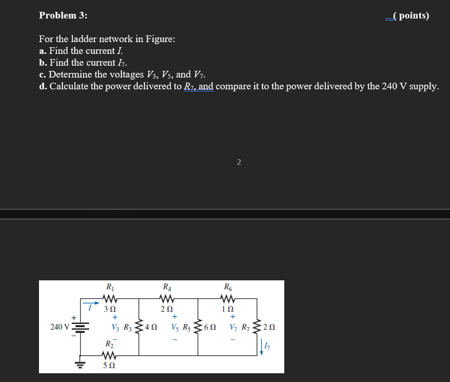 Solved Problem 3: (points) For the ladder network in Figure: | Chegg.com
