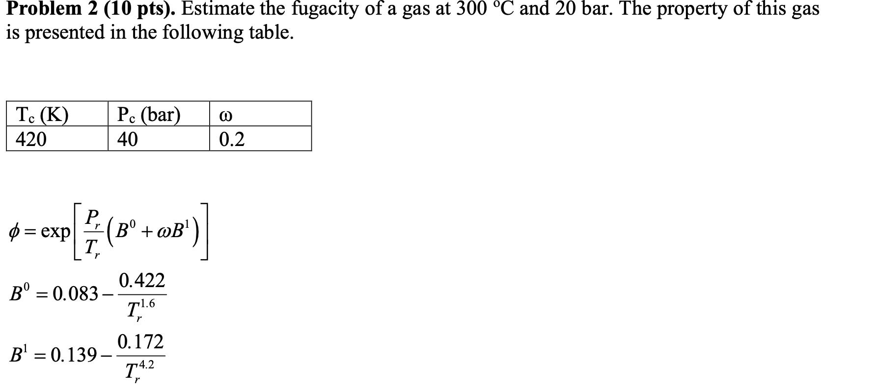 Solved Problem 2 (10 pts). Estimate the fugacity of a gas at | Chegg.com