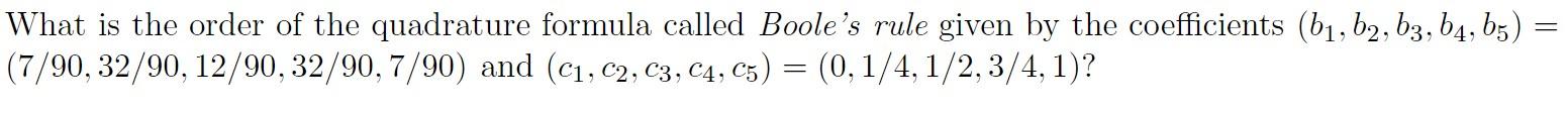 Solved What is the order of the quadrature formula called | Chegg.com