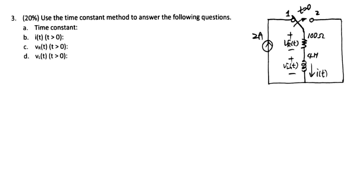 Solved to 2 3. (20%) Use the time constant method to answer | Chegg.com