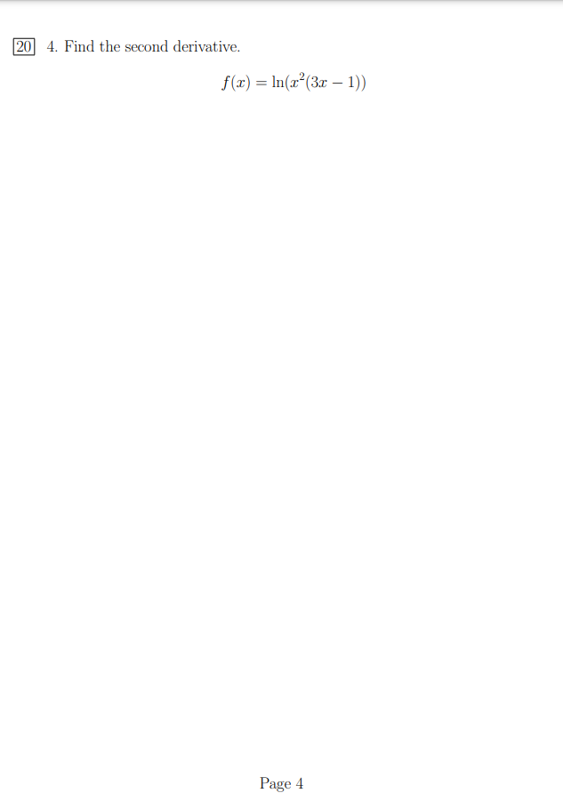 Solved 4. Find the second derivative. f(x)=ln(x2(3x−1)) | Chegg.com