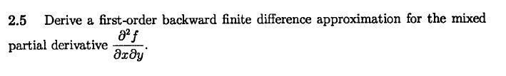 Solved 2.5 Derive a first-order backward finite difference | Chegg.com