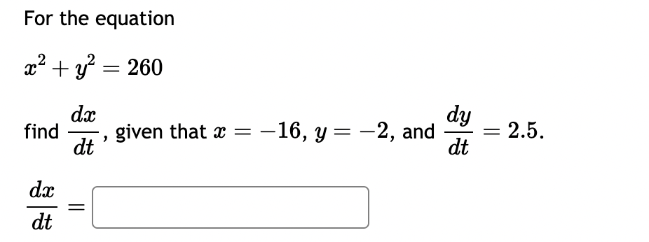 Solved For the equationx2+y2=260find dxdt, ﻿given that | Chegg.com
