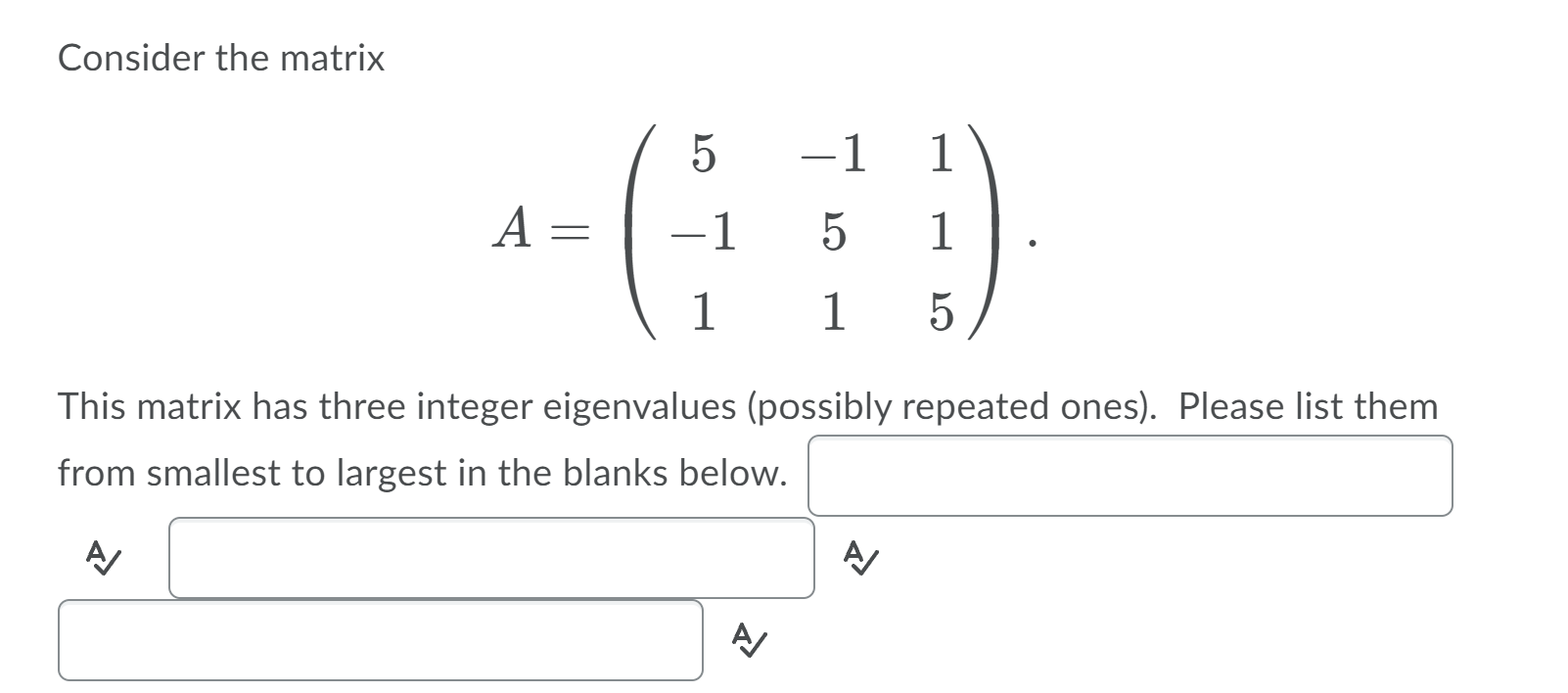 Solved Consider the matrix 5 -1 1 A = -1 5 1 1 1 5 This | Chegg.com