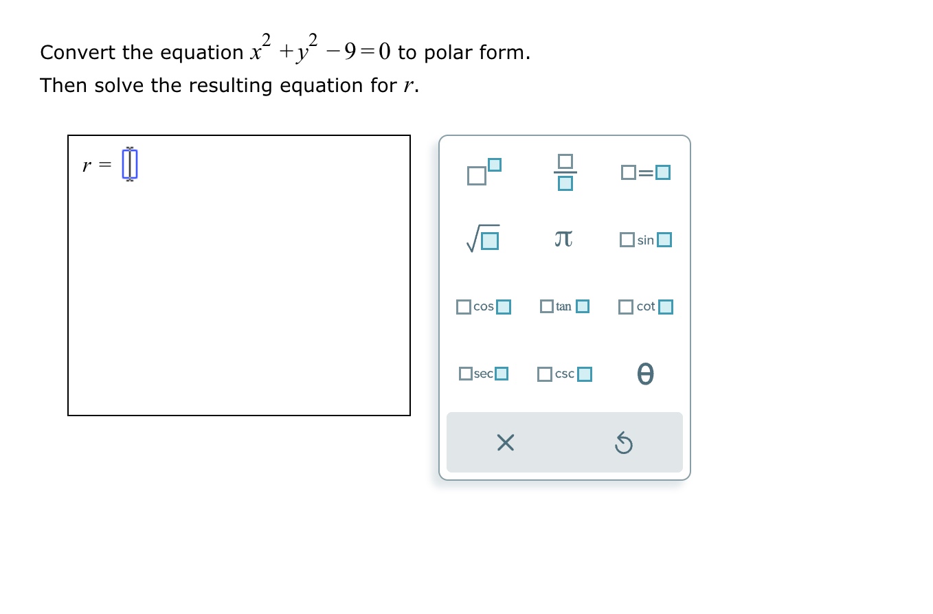 Solved Convert the equation x2+y2-9=0 ﻿to polar form.Then | Chegg.com