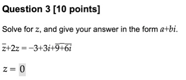 Solved Question 3 [10 points] Solve for z, and give your | Chegg.com