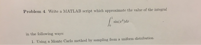Solved Problem 4. Write a MATLAB script which approximate | Chegg.com