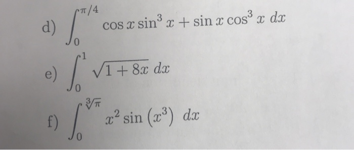 Solved T/4 d) cos a sin3 sin a cos3 x da 0 sin (3) da | Chegg.com