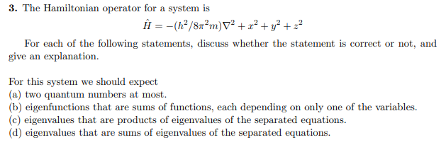 Solved 3. The Hamiltonian operator for a system is H | Chegg.com