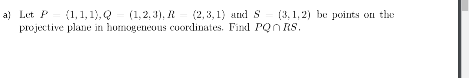 Solved a) Let P = (1,1,1), Q (1,2,3), R = (2,3,1) and S | Chegg.com