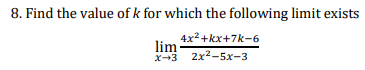 Solved 8. Find the value of k for which the following limit | Chegg.com