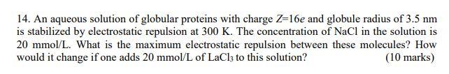 Solved 14. An aqueous solution of globular proteins with | Chegg.com