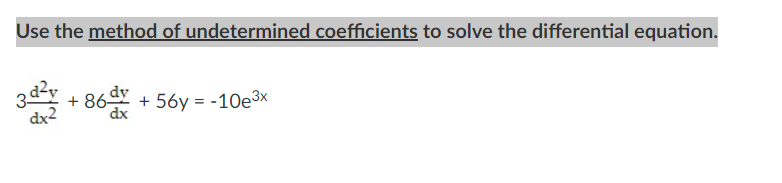 Solved Use the method of undetermined coefficients to solve | Chegg.com