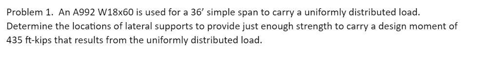 Solved Problem 1. An A992 W18x60 is used for a 36' simple | Chegg.com
