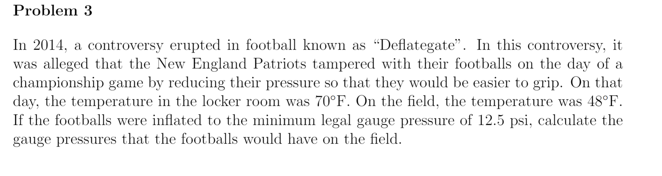 Solved Problem 3 In 2014, a controversy erupted in football | Chegg.com