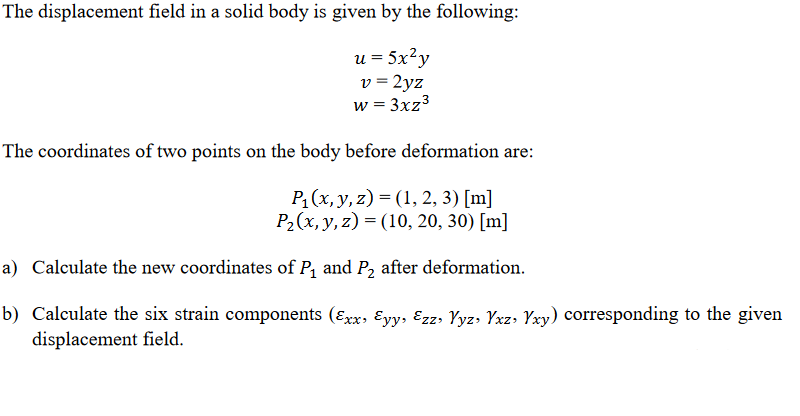 Solved The displacement field in a solid body is given by | Chegg.com