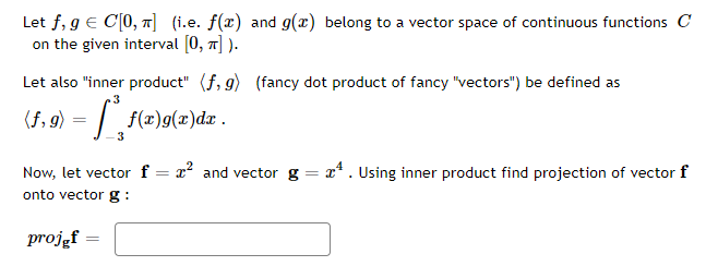 Solved Let f,g∈C[0,π] (i.e. f(x) and g(x) belong to a vector | Chegg.com