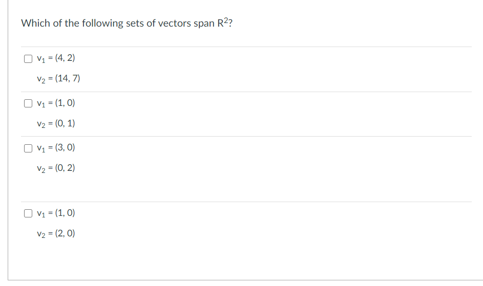 Solved Which of the following sets of vectors span R2? V1 = | Chegg.com