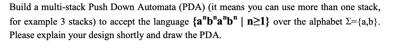 Solved Build a multi-stack Push Down Automata (PDA) (it | Chegg.com