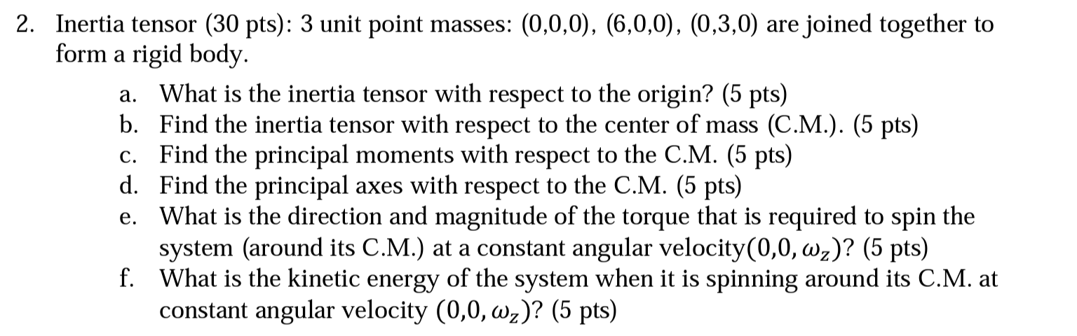 Solved 2. Inertia tensor (30 pts): 3 unit point masses: | Chegg.com
