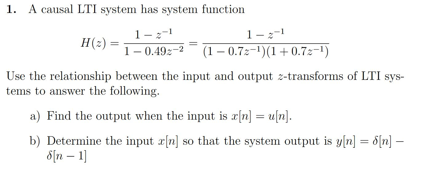Solved 1. A causal LTI system has system function H(2) 1- | Chegg.com