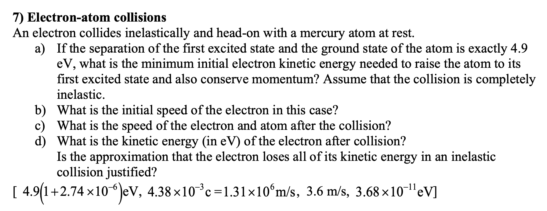 Solved 7 Electron Atom Collisions An Electron Collides