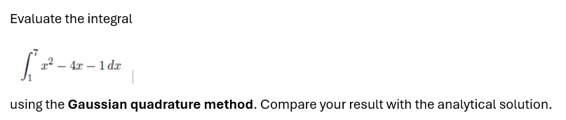 Solved Evaluate the integral∫17x2-4x-1dxusing the Gaussian | Chegg.com