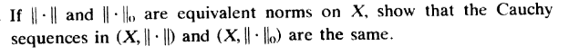 Solved If ∥⋅∥ and ∥⋅∥0 are equivalent norms on X, show that | Chegg.com