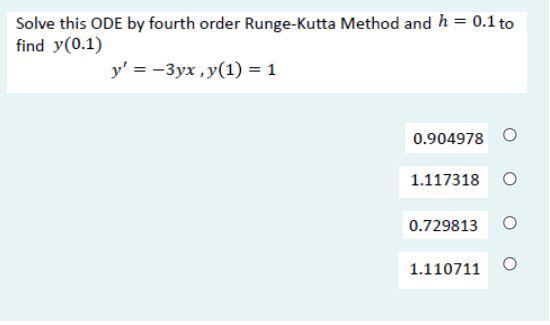 Solve this ODE by fourth order Runge-Kutta Method and | Chegg.com