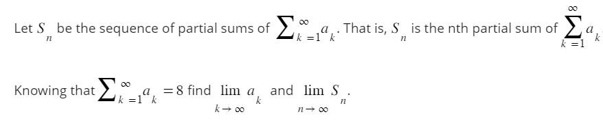 Solved Let Sn be the sequence of partial sums of ∑k=1∞ak. | Chegg.com