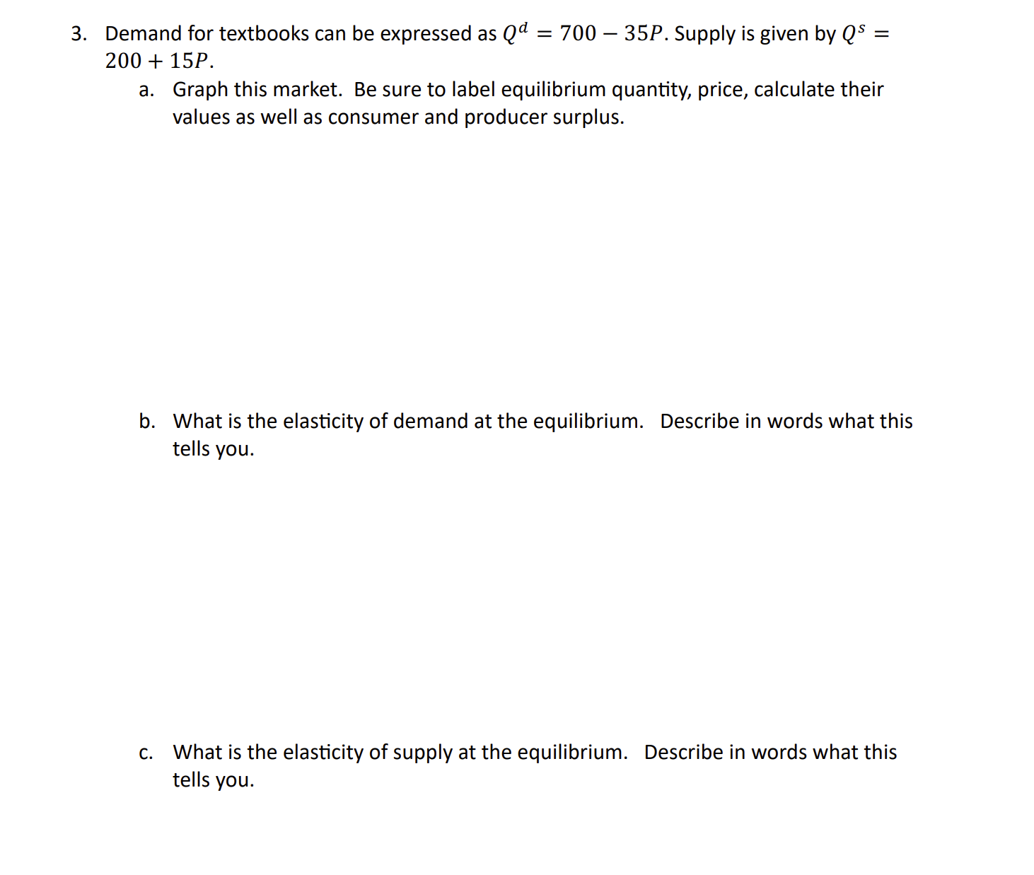 Solved Demand for textbooks can be expressed as Qd=700-35P. | Chegg.com