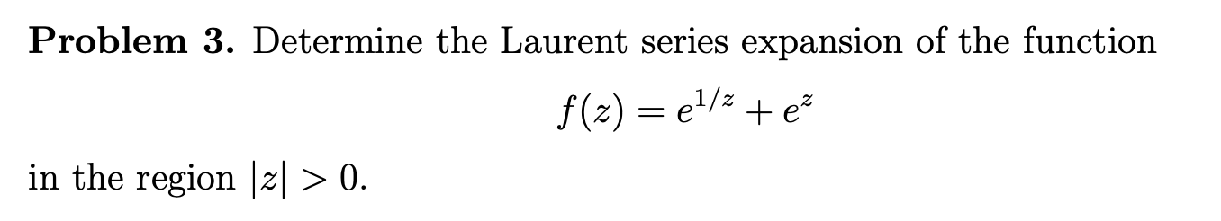 Solved Problem 3. Determine the Laurent series expansion of | Chegg.com