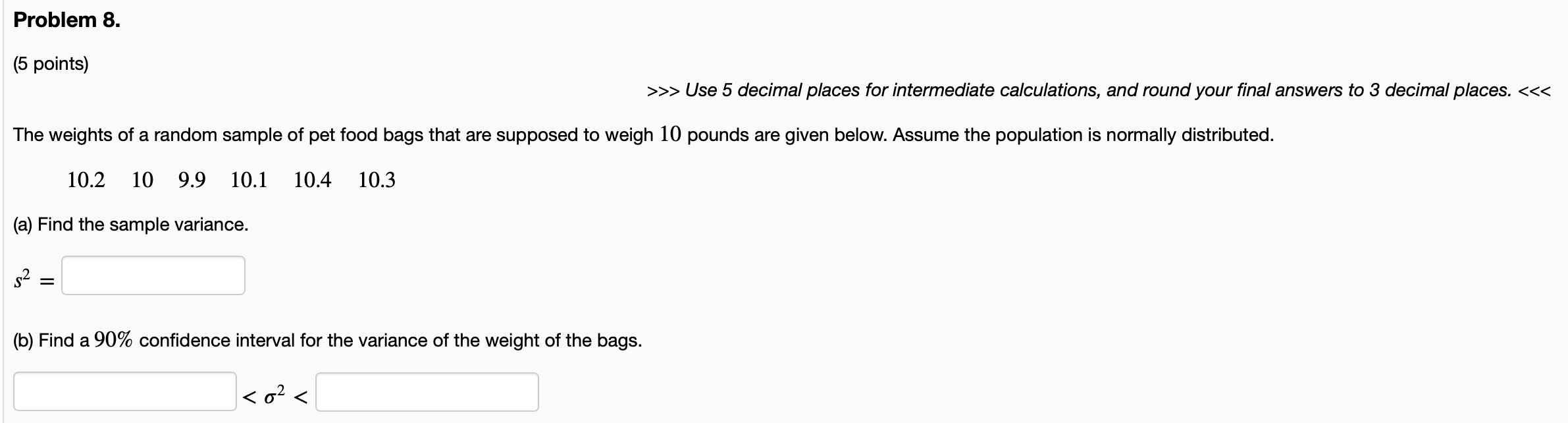 Solved Problem 8. (5 points) >>> Use 5 decimal places for | Chegg.com