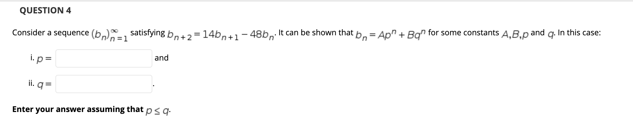 Solved QUESTION 4 Consider a sequence (bn) = 1 satisfying bn | Chegg.com