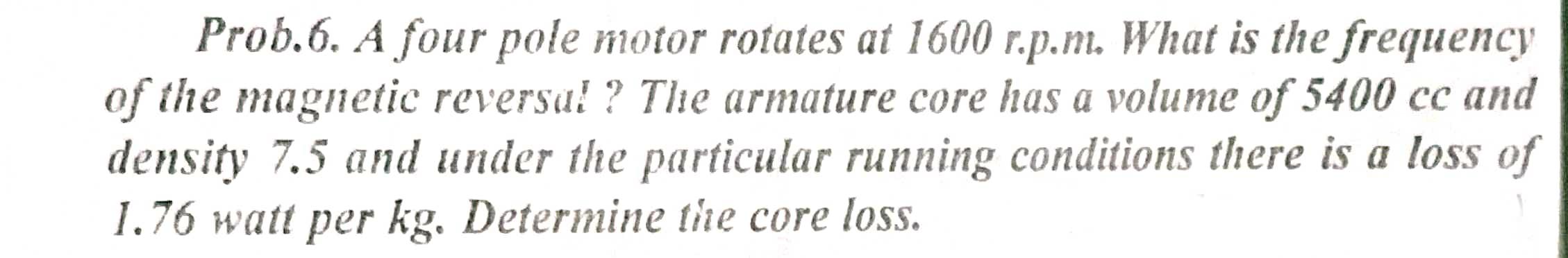 Solved Prob.6. A four pole motor rotates at 1600 r.p.m. What | Chegg.com
