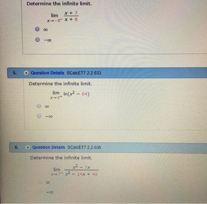 Solved Determine the infinite limit. lim X+ 7 5.+ Question | Chegg.com Solved Determine the infinite limit. lim X+ 7 5.+ Question | Chegg.com