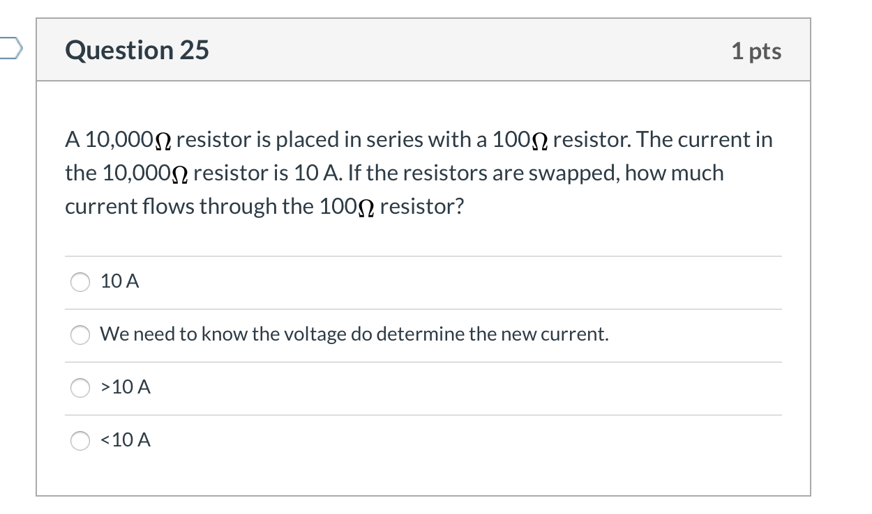 Solved Question 25 1 pts A 10,000 resistor is placed in | Chegg.com