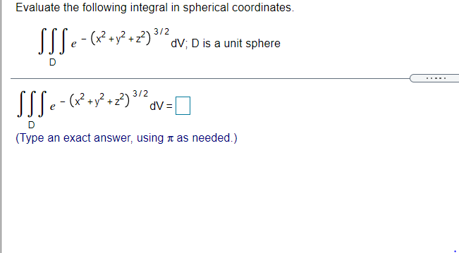 Solved Evaluate the following integral in spherical | Chegg.com