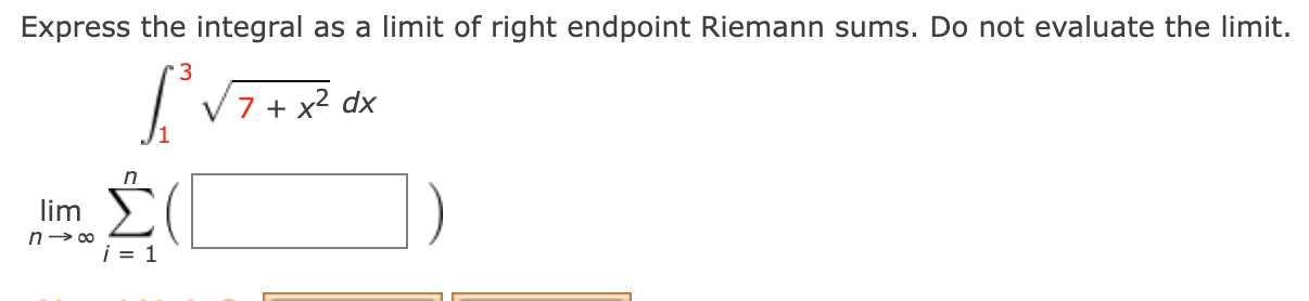 Solved Express the integral as a limit of right endpoint | Chegg.com