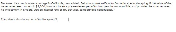 Solved Because of a chronic water shortage in California, | Chegg.com