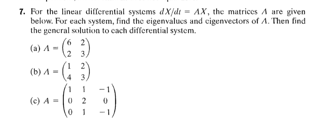 Solved 7. For the linear differential systems dX/dı = AX, | Chegg.com