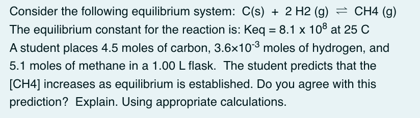 Solved Consider the following equilibrium system: C(s)+2H2( | Chegg.com