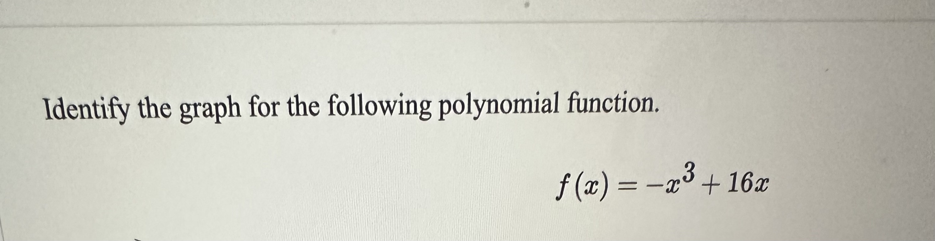 Solved Identify the graph for the following polynomial | Chegg.com