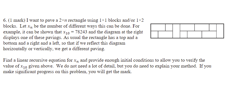 Solved 6. ( 1 mark) I want to pave a 2×n rectangle using 1×1 | Chegg.com