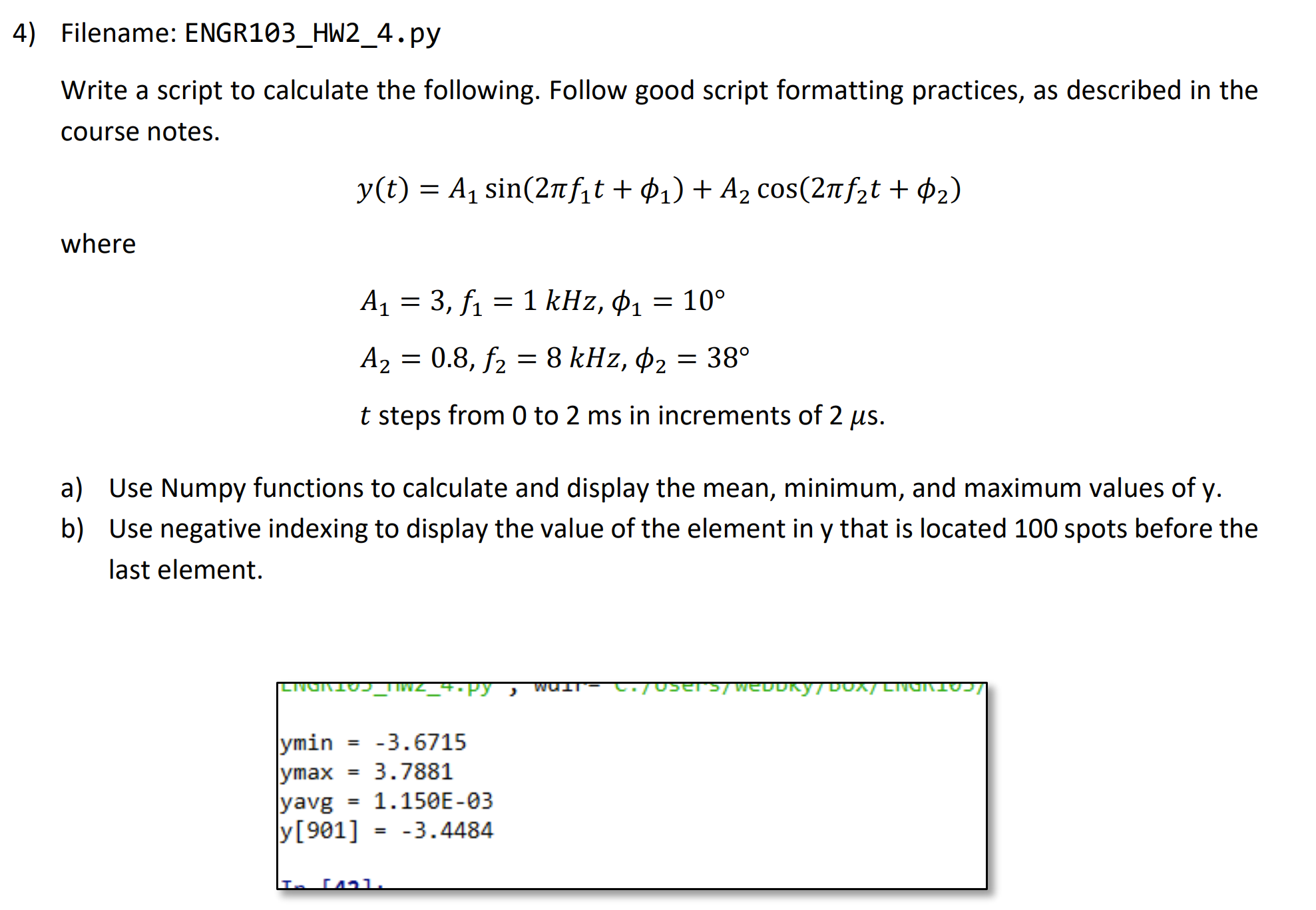 Solved 4) Filename: ENGR103_HW2_4.py Write a script to | Chegg.com