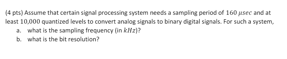 Solved (4 pts) Assume that certain signal processing system | Chegg.com